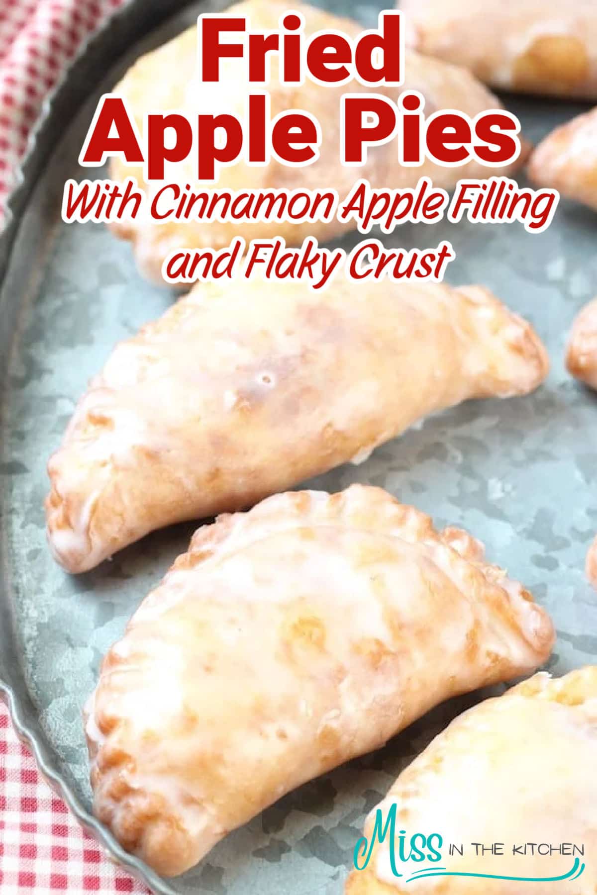 Fried Apple Hand Pies {Tender & Flaky Crust} - Miss in the Kitchen