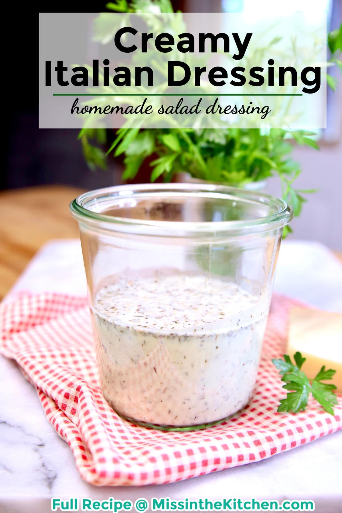 Creamy Italian Dressing - Miss in the Kitchen