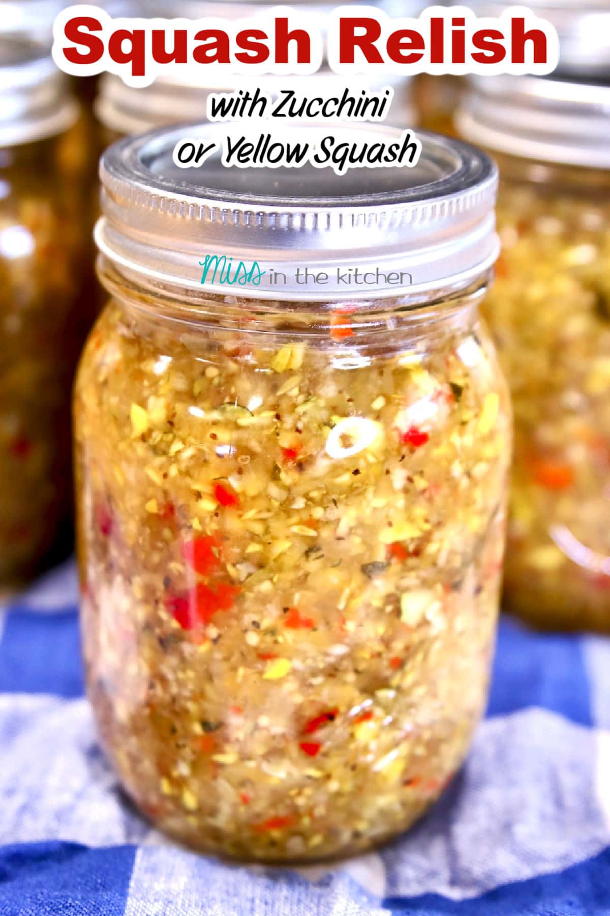Squash Relish (Yellow Squash or Zucchini Relish) - Miss in the Kitchen