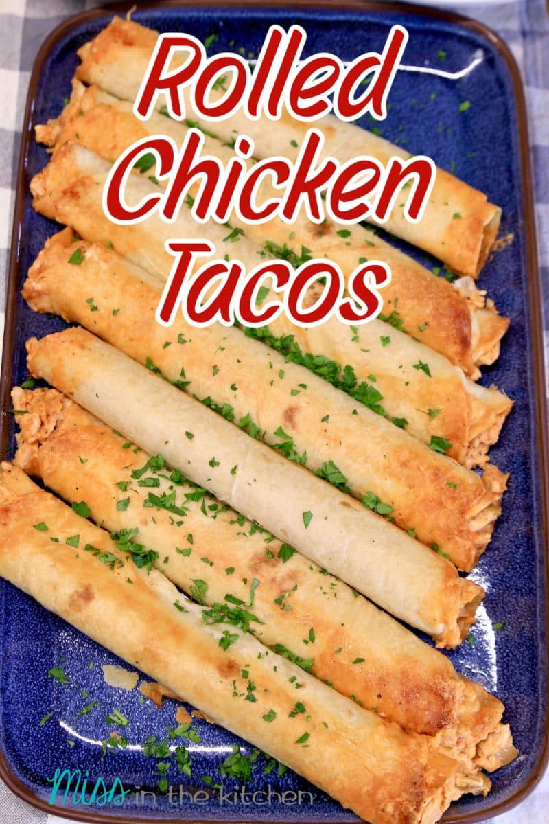 Rolled Chicken Tacos {Baked} - Miss in the Kitchen