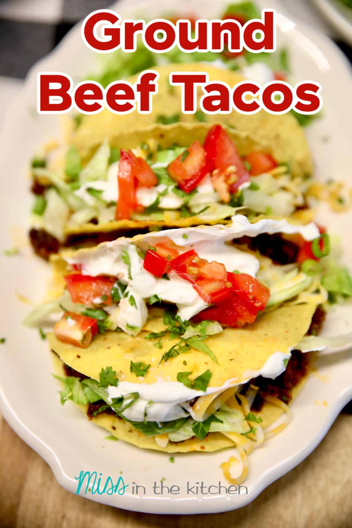 EASY Ground Beef Tacos Recipe - Miss in the Kitchen