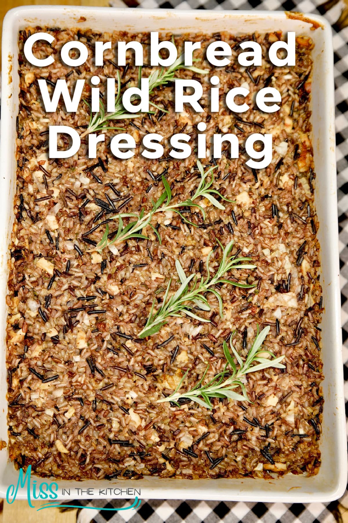Cornbread and Wild Rice Dressing - Miss in the Kitchen