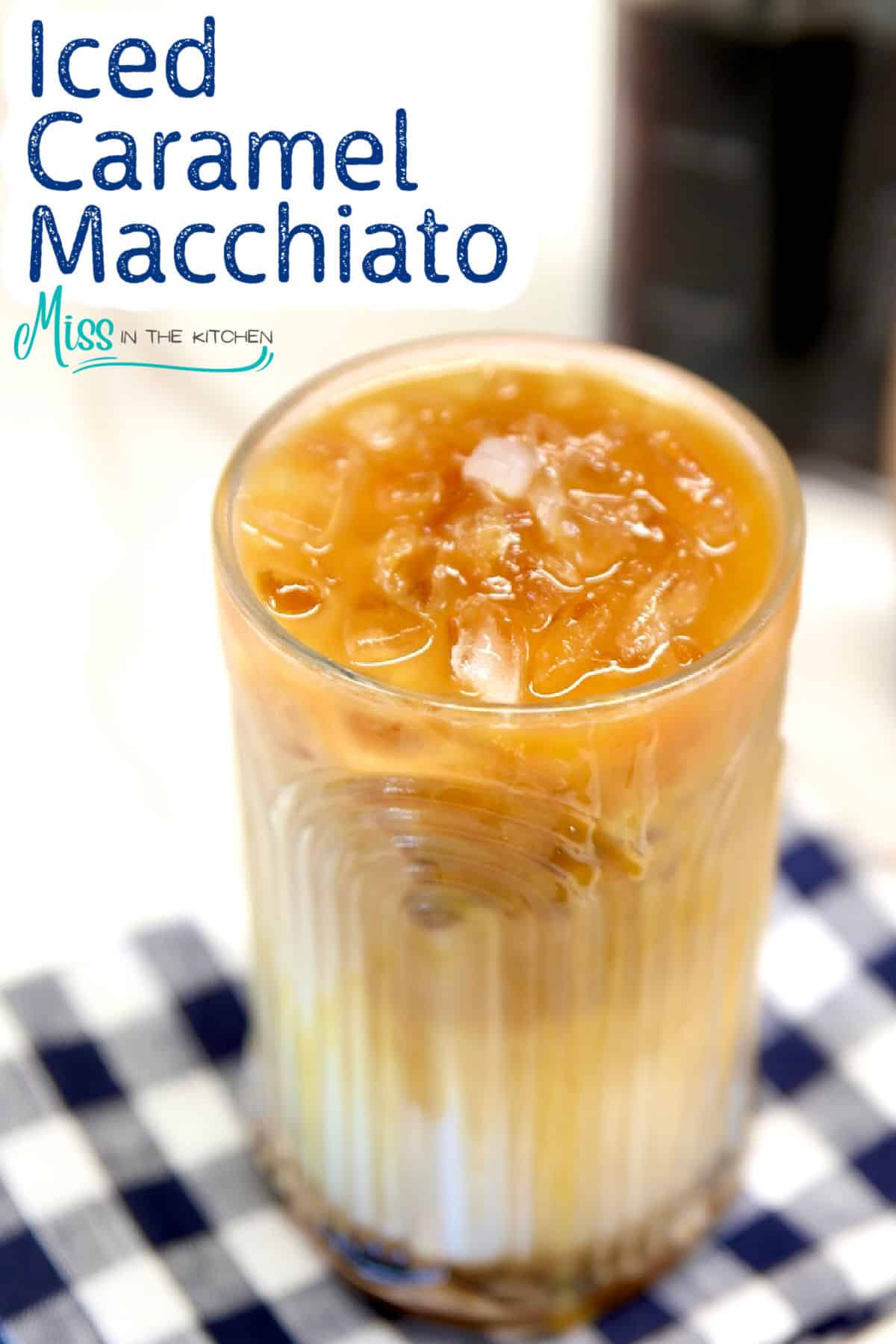 Iced Caramel Macchiato (with Cold Brew) - Miss in the Kitchen