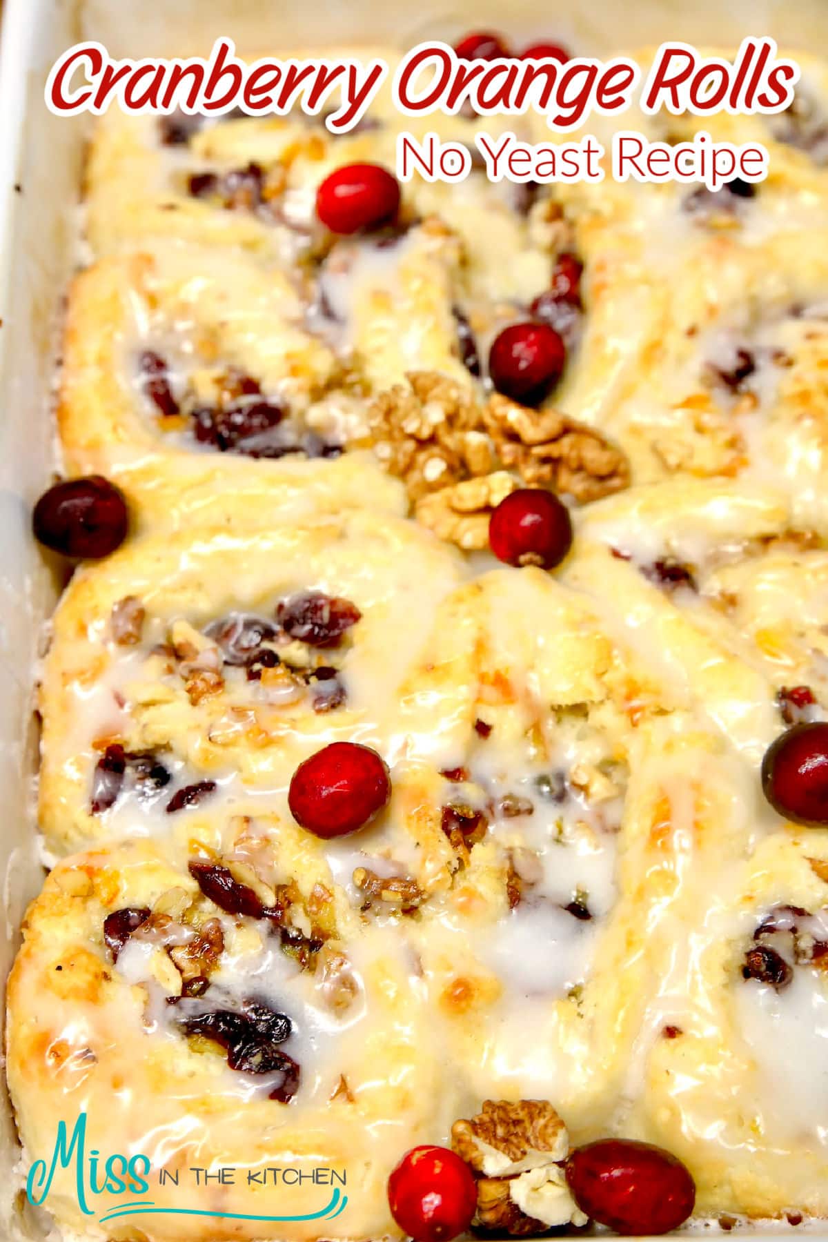 Quick Cranberry Orange Rolls (No Yeast) - Miss in the Kitchen