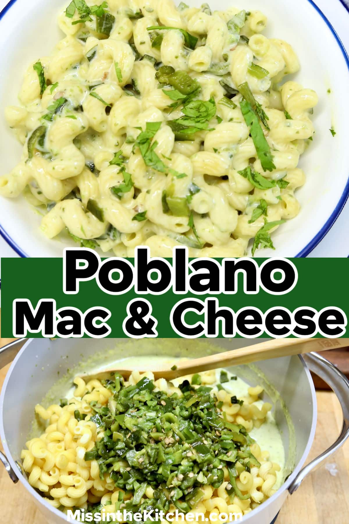 Poblano Mac and Cheese - Miss in the Kitchen