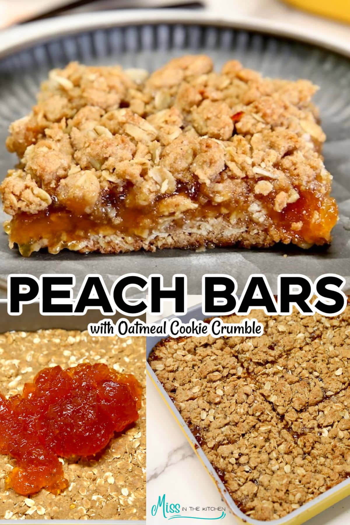 Peach Bars (with oatmeal cookie crumble) - Miss in the Kitchen