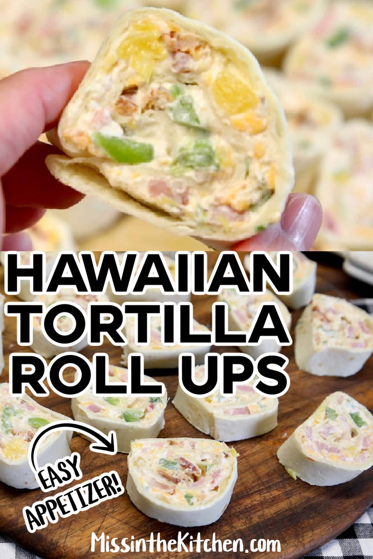 Hawaiian Tortilla Roll Ups (ham, bacon & pineapple) - Miss in the Kitchen